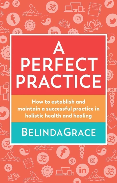 PERFECT PRACTICE: HOW to Establish and Maintain a Successful Practice ...