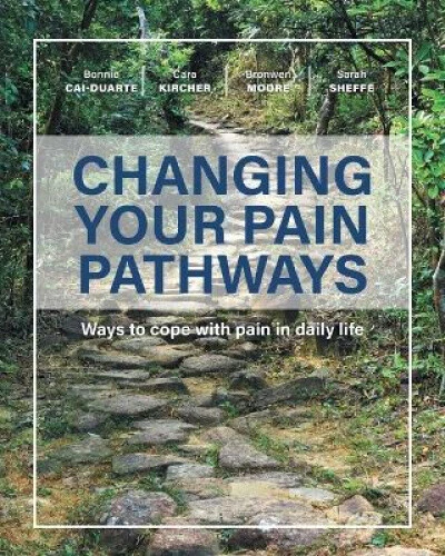 CHANGING YOUR PAIN Pathways: Ways to cope with pain in daily life £23.49 - PicClick UK