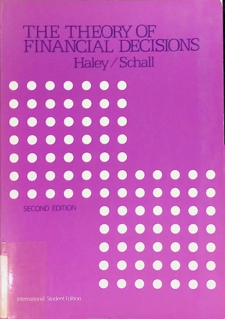 THE THEORY OF Financial Decisions Haley, Charles W. and Lawrence D ...