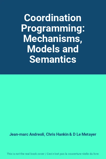 COORDINATION PROGRAMMING: MECHANISMS, Models and Semantics EUR 65,53 - PicClick FR