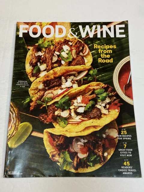FOOD WINE MAGAZINE May 2023 Recipes From Road Barbacoa De Res Tacos ...