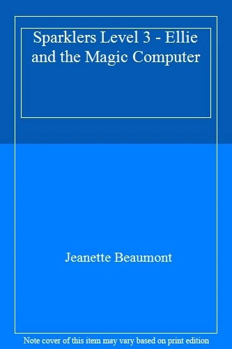 SPARKLERS: ELLIE AND the Magic Computer (Sparklers S.) By Jeanette Beaumont EUR 4,35 - PicClick FR