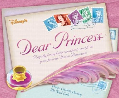 DISNEY PRINCESS DEAR Princess: Royally Funny Letters Written to and ...