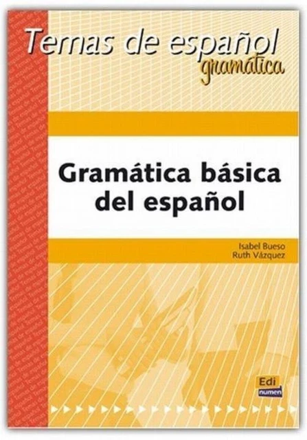 GRAMÁTICA BÁSICA DEL español : formas y usos Isabel Bueso Fernández EUR ...