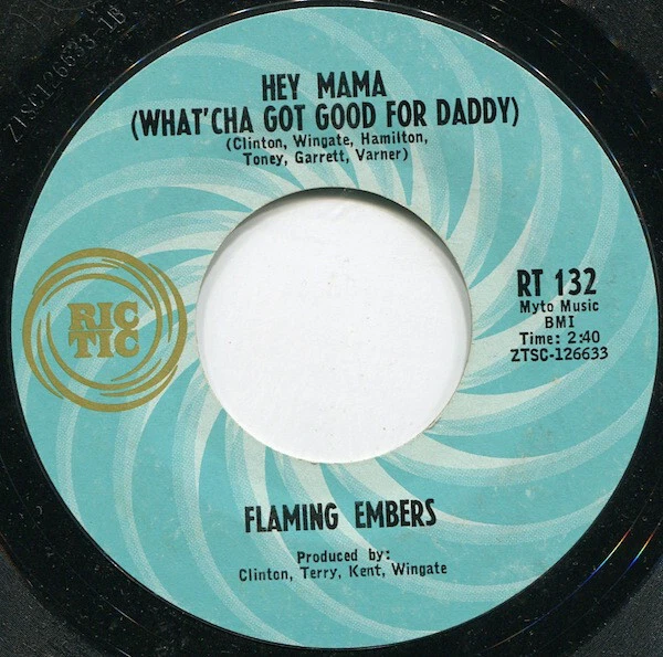 FLAMING EMBER - Hey Mama (What'Cha Got Good For Daddy) / Let's Have A ...