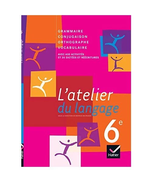 L'ATELIER DU LANGAGE 6e: Grammaire, Conjugaison, Orthographe, Vocabulaire, Beltr EUR 6,69 ...