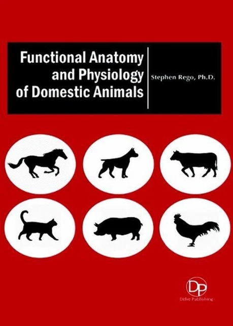 FUNCTIONAL ANATOMY AND Physiology of Domestic Animals by Stephen Rego ...
