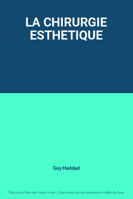 LA CHIRURGIE ESTHETIQUE, Guy Haddad EUR 3,99 - PicClick FR