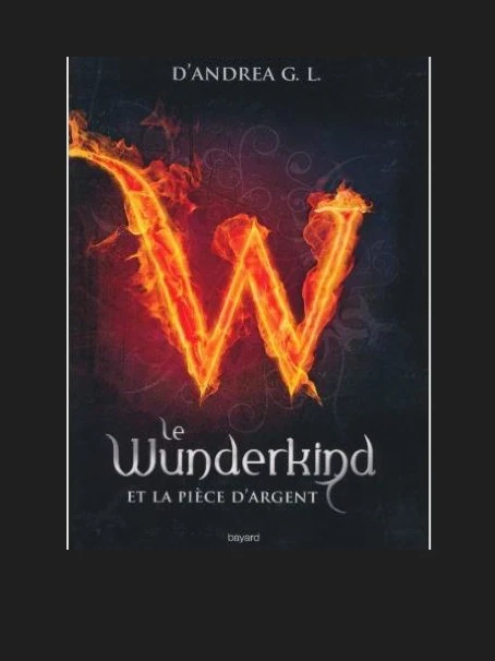 LE WUNDERKIND TOME 1 - Le Wunderkind Et La Pièce D'argent - D'Andrea G ...
