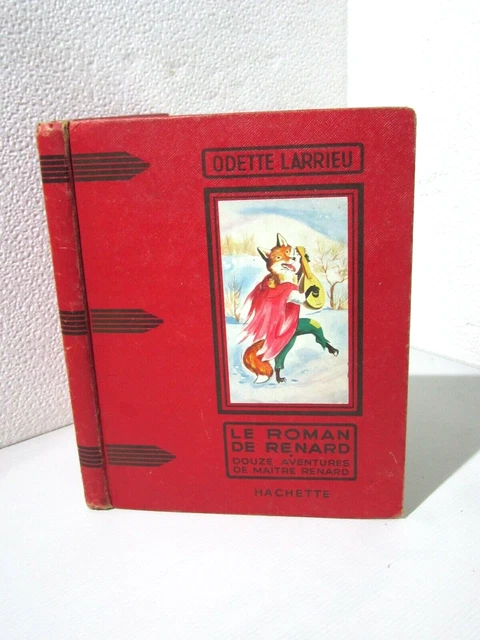 LE ROMAN DE renard. Odette LARRIEU. Hachette 1962 M004 EUR 12,90 ...