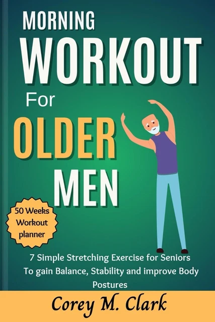 COREY M CLARK Morning Workout for Older Men (Poche) EUR 17,33 - PicClick FR