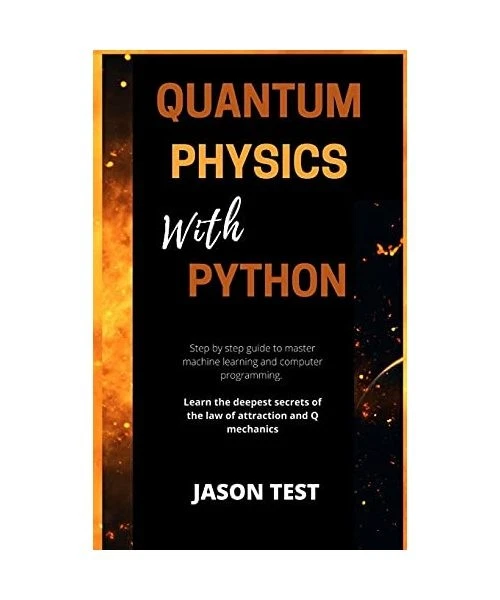 QUANTUM PHYSICS WITH PYTHON: Step by step guide to master machine learning and c EUR 53,82 ...