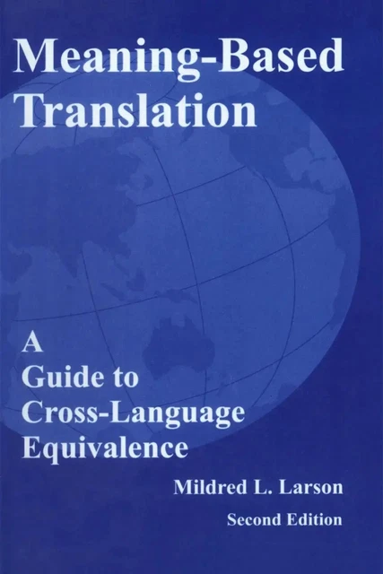 MEANING-BASED TRANSLATION A Guide to Cross-Language Equivalence Larson ...