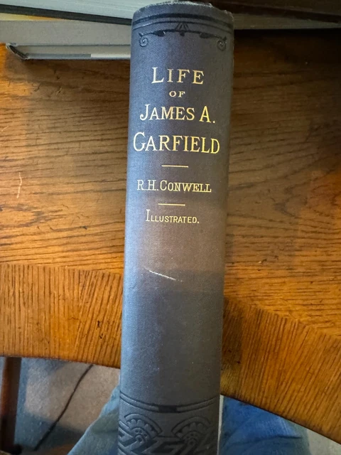 LIFE OF JAMES A Garfield R.h. Conwell Illustrated 1881 George Stinson ...