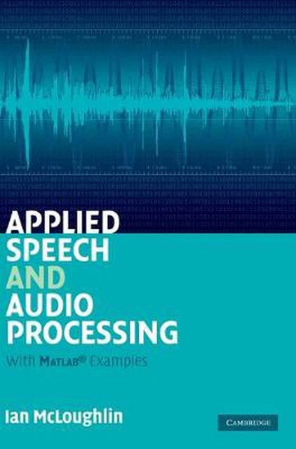 APPLIED SPEECH AND Audio Processing: With MATLAB Examples by Ian ...