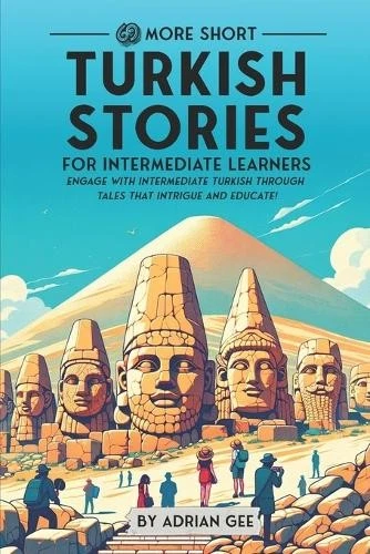 ADRIAN GEE 69 More Short Turkish Stories for Intermediate Learners ...