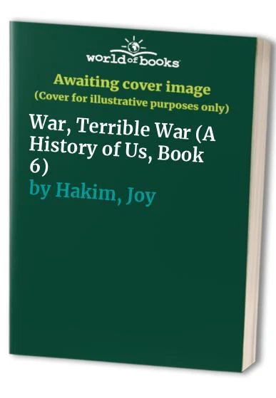 WAR, TERRIBLE WAR (A History of Us, Book 6), Hakim, Joy $7.69 - PicClick