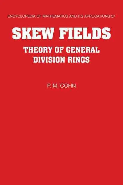 SKEW FIELDS: THEORY of General Division Rings by P.M. Cohn (English ...