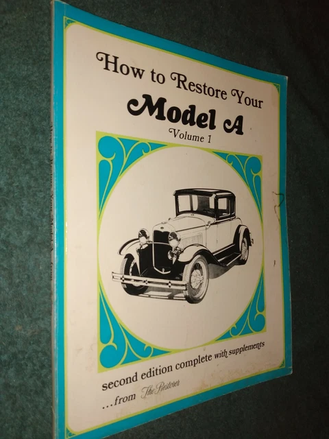 HOW TO RESTORE Your 1928-1931 Ford Model A Manual Volume 1 / 1929 1930 ...