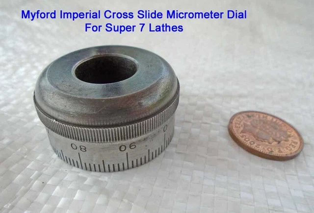 GENUINE MYFORD IMPERIAL Cross Slide Micrometer Dial For Super 7 Lathes ...