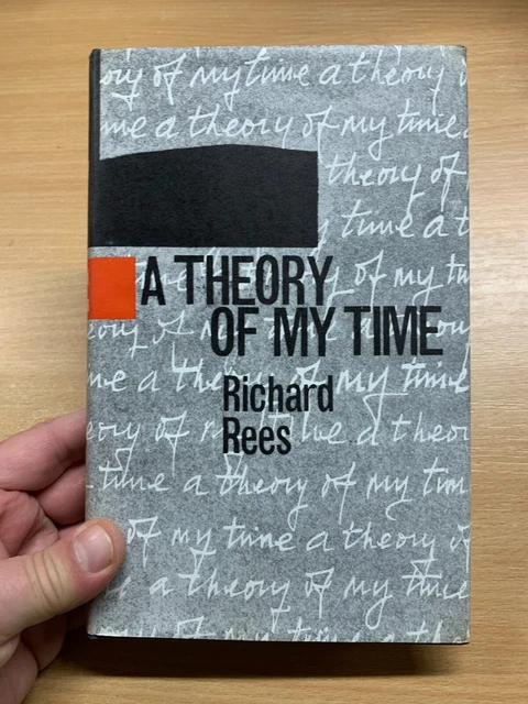1963 1ST EDITION Richard Rees "A Theory Of My Time" Hardback Book (P3 ...