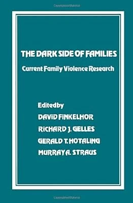 THE DARK SIDE of Families: Current Family Violence Research, David ...