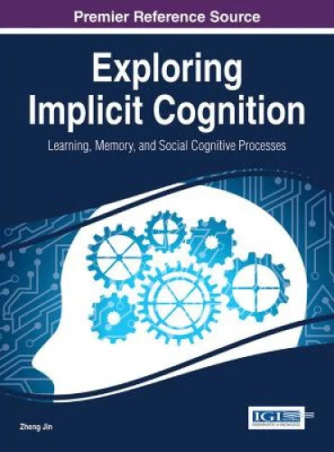 EXPLORING IMPLICIT COGNITION: Learning, Memory, and Social Cognitive ...