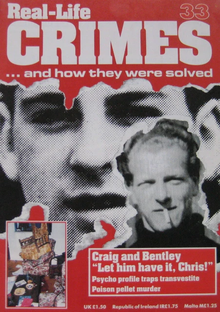 REAL-LIFE CRIMES ISSUE 33 - Christopher Craig & Derek Bentley, Georgi ...
