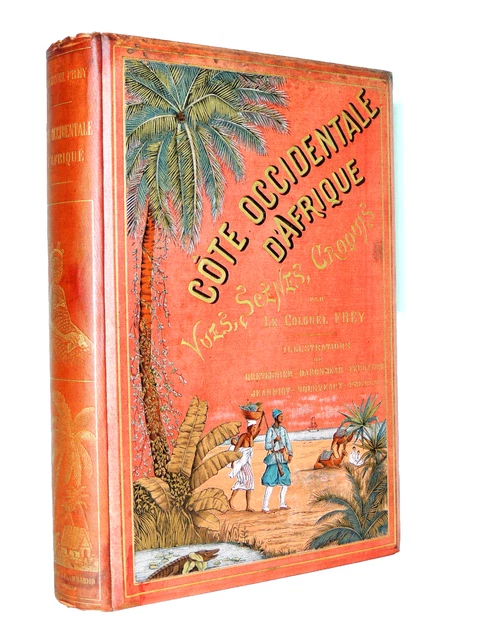 COLONEL FREY. COTE occidentale d'Afrique. Vues, scènes, croquis. 1890 ...
