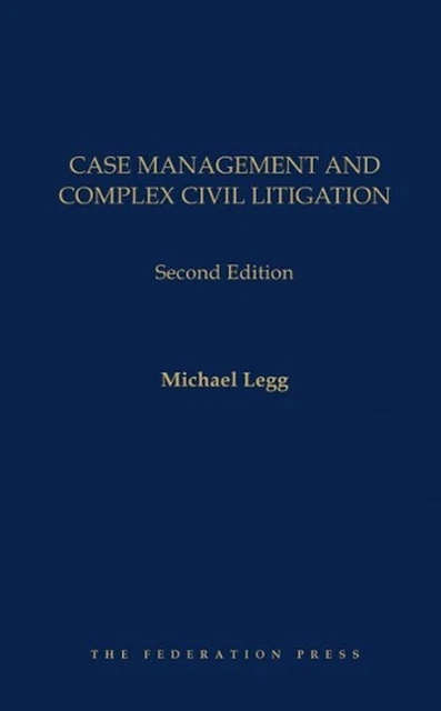 CASE MANAGEMENT AND Complex Civil Litigation by Michael Legg (English ...