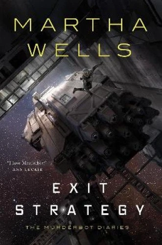 EXIT STRATEGY: THE Murderbot Diaries (Murderbot Diaries The) by Martha ...