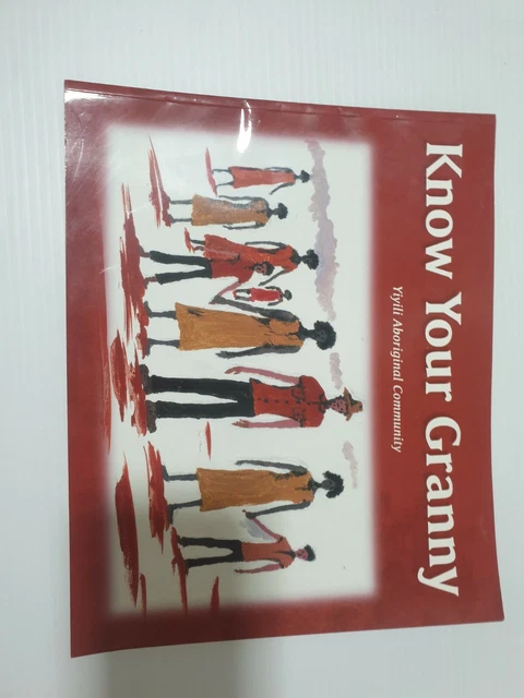 KNOW YOUR GRANNY by WA Yiyili Aboriginal Community Staff Paperback 2001 ...