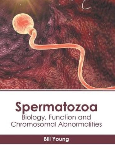 SPERMATOZOA: BIOLOGY, FUNCTION and Chromosomal Abnormalities by Bill ...