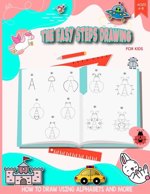 ALICE T. LOPEZ THE EASY STEPS DRAWING FOR KIDS: HOW TO DRAW USING ...
