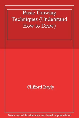 BASIC DRAWING TECHNIQUES (Understand How to Draw) By Clifford Ba EUR 6 ...
