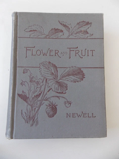 COURS DE FLEURS et fruits en botanique Jane H Newell (HC 1893) manuel ...