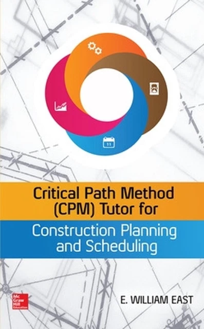 CRITICAL PATH METHOD (CPM) Tutor for Construction Planning and Scheduling by Wil EUR 131,91 ...