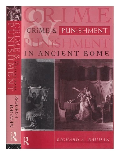 BAUMAN, RICHARD A. Crime and punishment in ancient Rome / Richard A ...