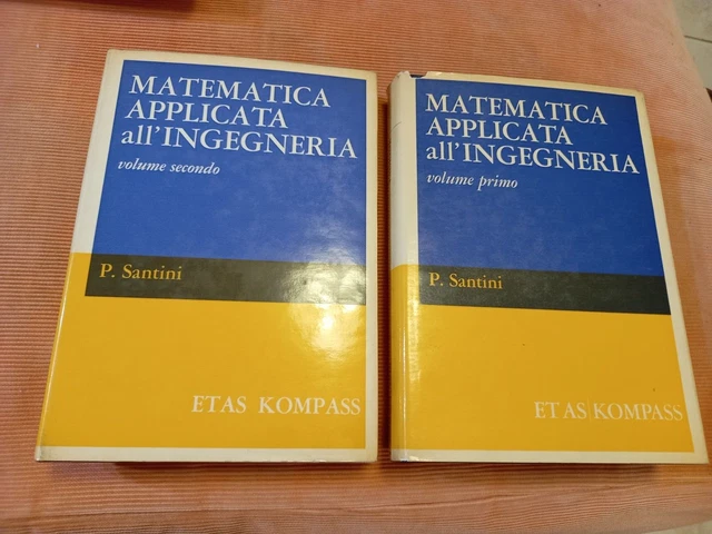 P. SANTINI- MATEMATICA applicata all'ingegneria- Etas Kompass- 1967-68 ...