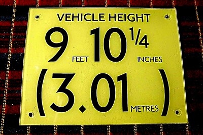 BUS (SINGLE DECK) VEHICLE HEIGHT SIGN / NOTICE 9ft.10 1/4" (3.01m.) 17 ...