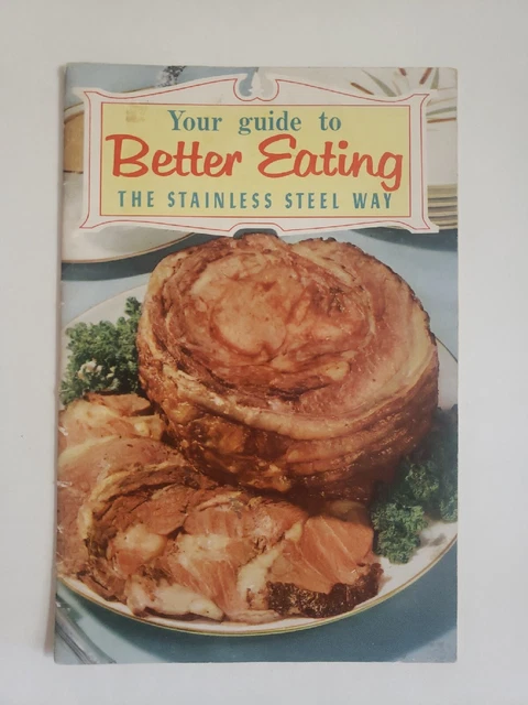 YOUR GUIDE TO Better Eating the Stainless Steel Way 1960 Cookbook ...