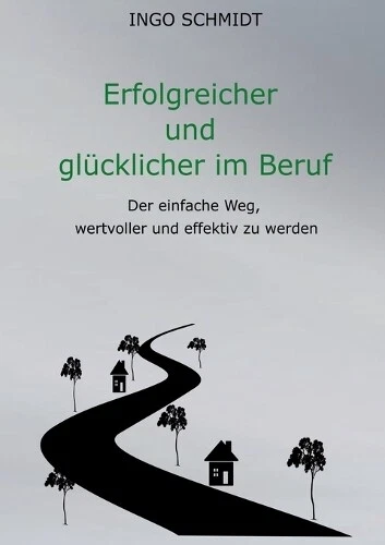 INGO SCHMIDT ERFOLGREICHER und glücklicher im Beruf (Poche) EUR 24,60 ...