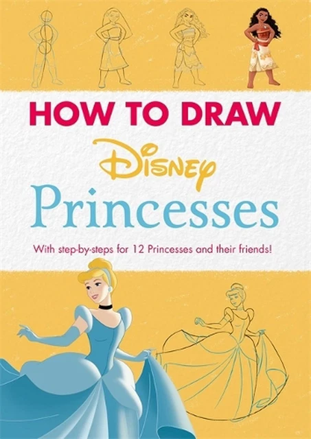 DISNEY: HOW TO Draw Princesses: With step-by-steps for 12 Princesses ...