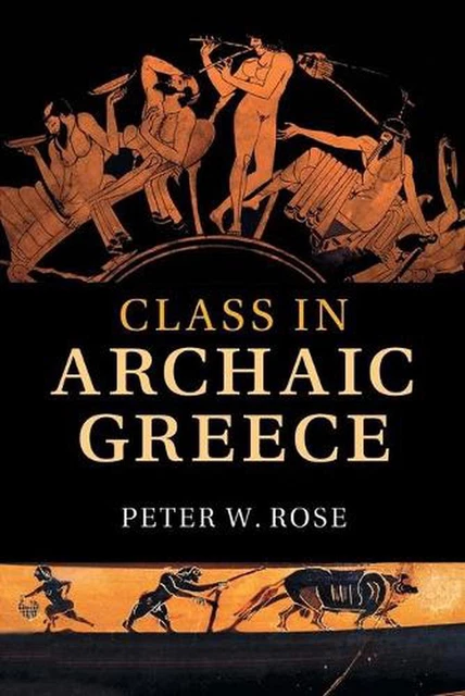CLASSE EN GRÈCE archaïque par Peter W. Rose (anglais) livre de poche EUR 73,41 - PicClick FR