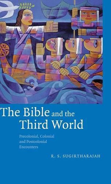 THE BIBLE AND the Third World: Precolonial, Colonial and Postcolonial ...