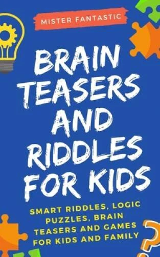 BRAIN TEASERS AND Riddles for Kids: Smart Riddles, Logic Puzzles, Brain ...