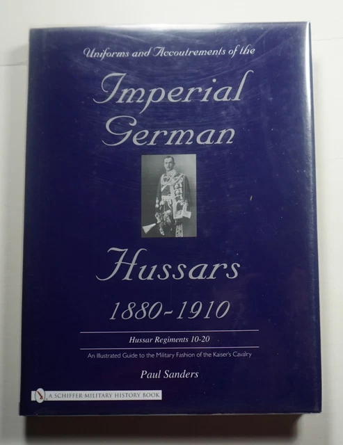 UNIFORMS & ACCOUTREMENTS of the Imperial German Hussars 1880-1910 10-20 ...