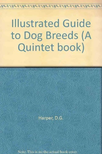 ILLUSTRATED GUIDE TO Dog Breeds (A Quintet book)-D.G. Harper EUR 4,58 ...