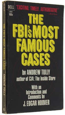 THE FBI'S MOST famous cases. - Tully, Andrew. - Dell No 2501, - 1967 £6 ...