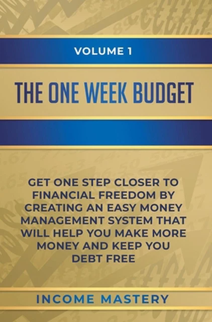 THE ONE-WEEK BUDGET: Get One Step Closer to Financial Freedom by ...